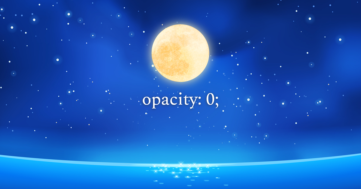 opacity: 0;